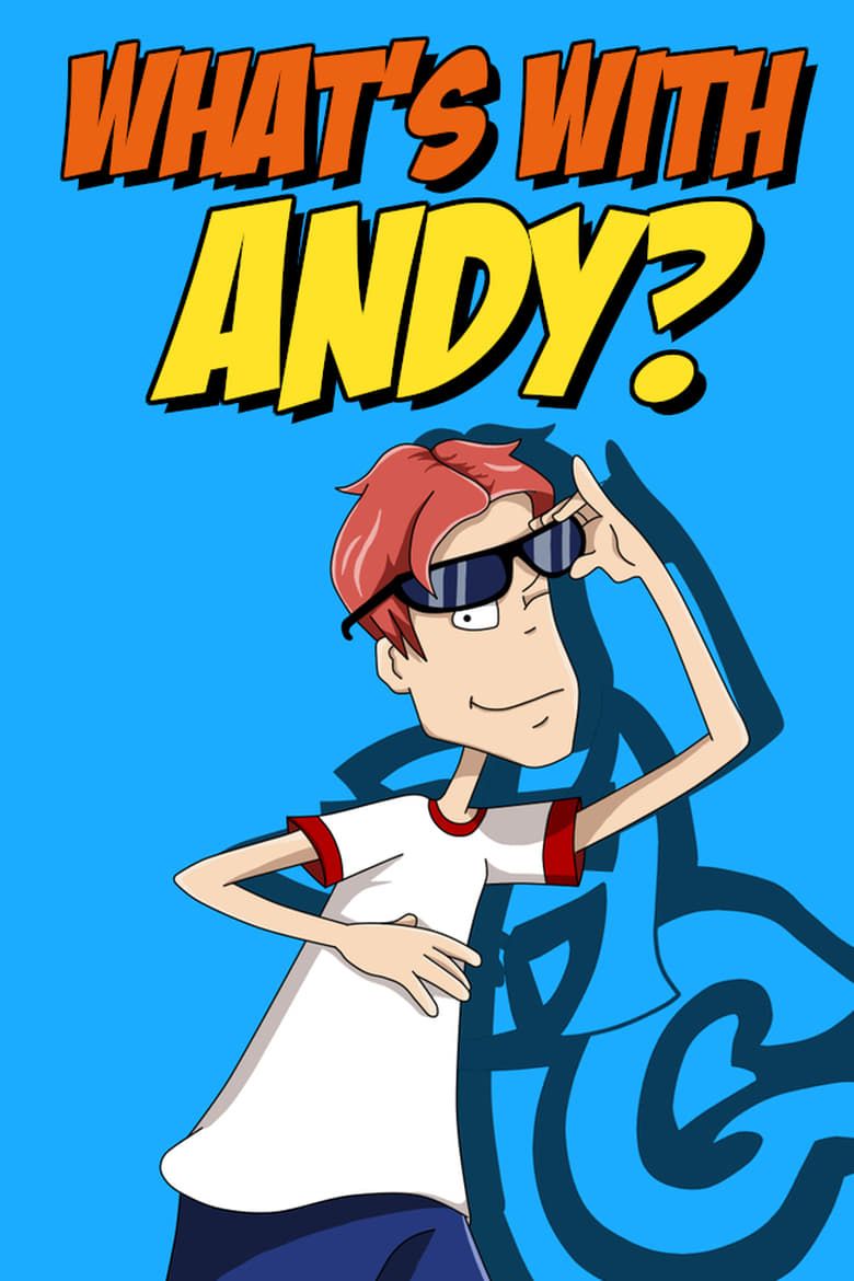 What's with Andy? Summary, Trailer, Season List, Cast, Where to Watch ...