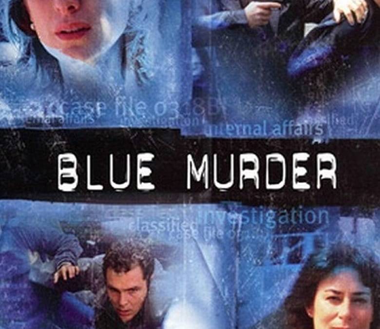 Blue Murder Summary, Trailer, Season List, Cast, Where to Watch and More