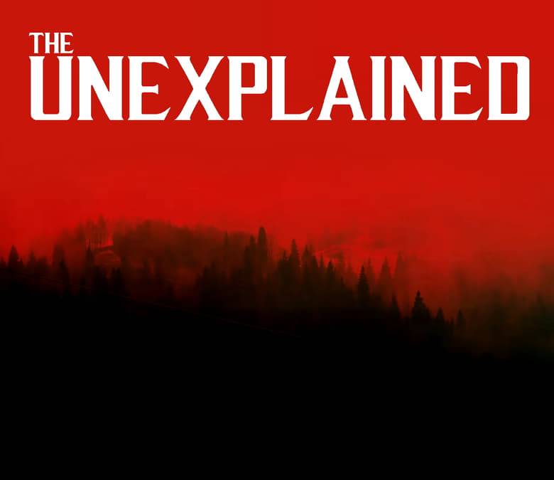 The Unexplained Summary, Trailer, Season List, Cast, Where to Watch and ...