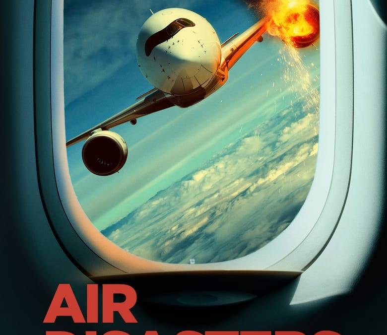 Air Disasters Summary, Trailer, Season List, Cast, Where to Watch and More