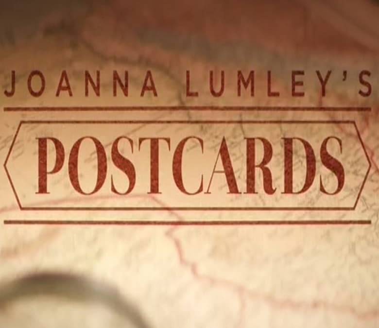 Joanna Lumley's Postcards Summary, Trailer, Season List, Cast, Where to ...