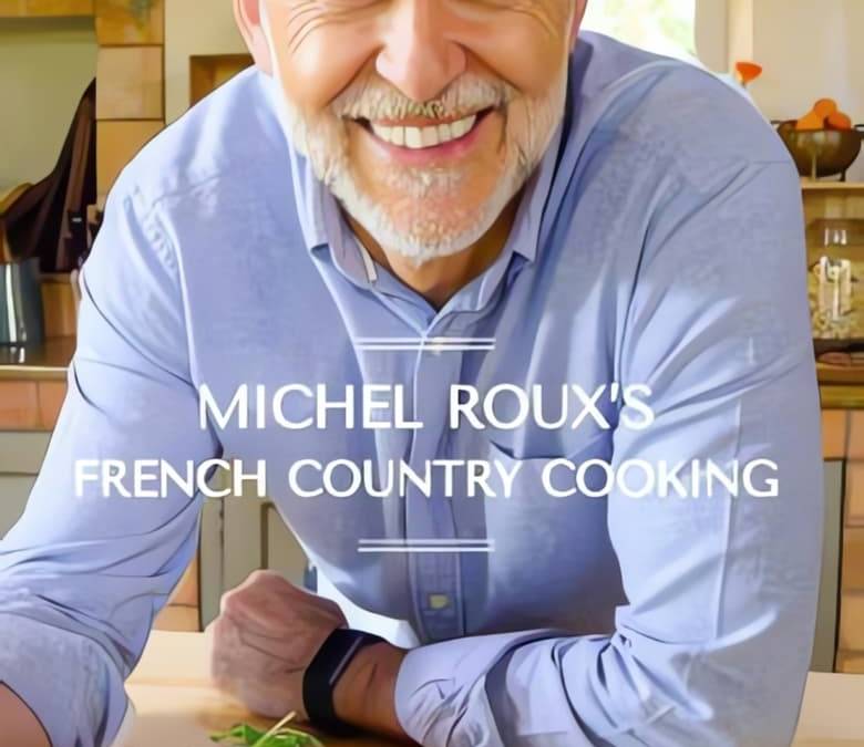 Michel Roux's French Country Cooking Summary, Trailer, Season List ...