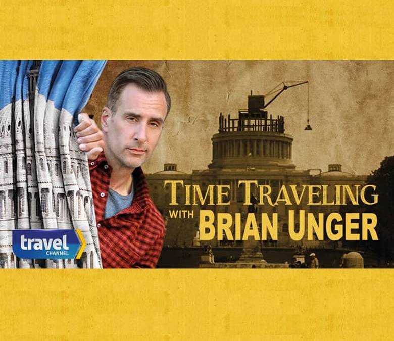 Time Traveling with Brian Unger Summary, Latest News, Trailer, Season ...
