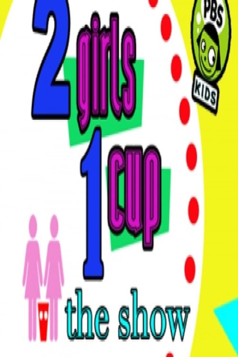 2 Girls, 1 Cup: The Show Summary, Trailer, Season List, Cast, Where to ...