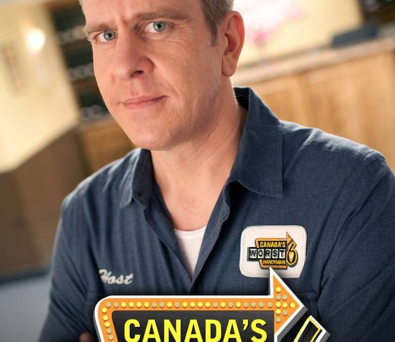 Canada's Worst Handyman Summary, Trailer, Season List, Cast, Where to ...