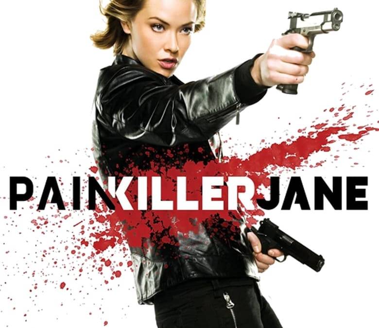 Painkiller Jane Summary, Trailer, Season List, Cast, Where to Watch and ...