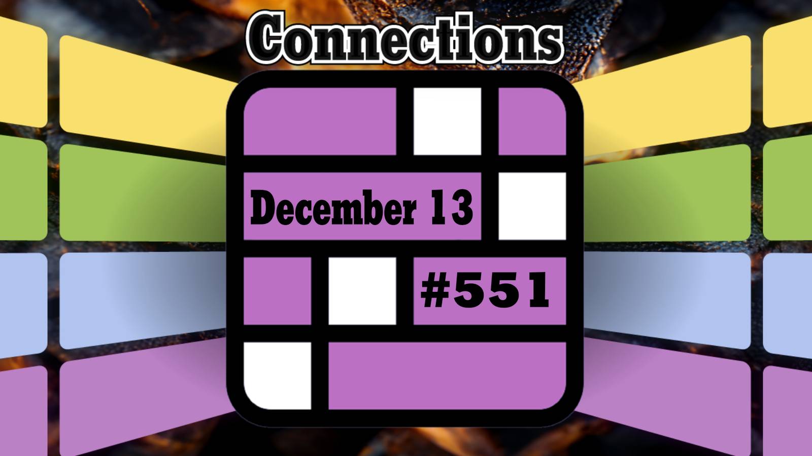 Today's Connections Hints & Answers For December 13, 2024 (Puzzle #551)