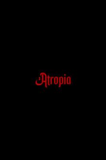 Atropia Summary, Trailer, Cast, Where to Watch and More