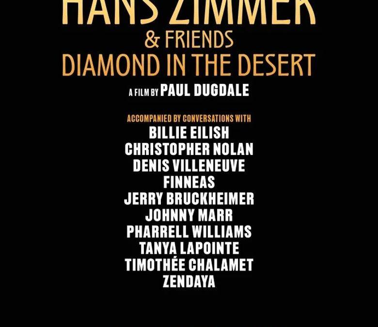 Hans Zimmer & Friends: Diamond in the Desert Summary, Trailer, Cast ...