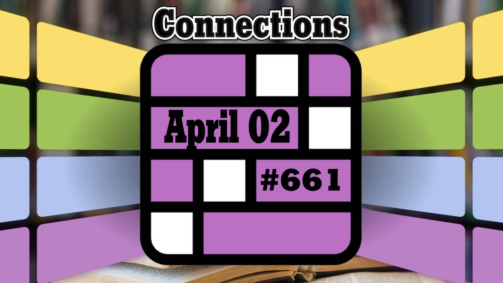 Today's Connections Hints & Answers For April 02, 2025 (Puzzle #661)