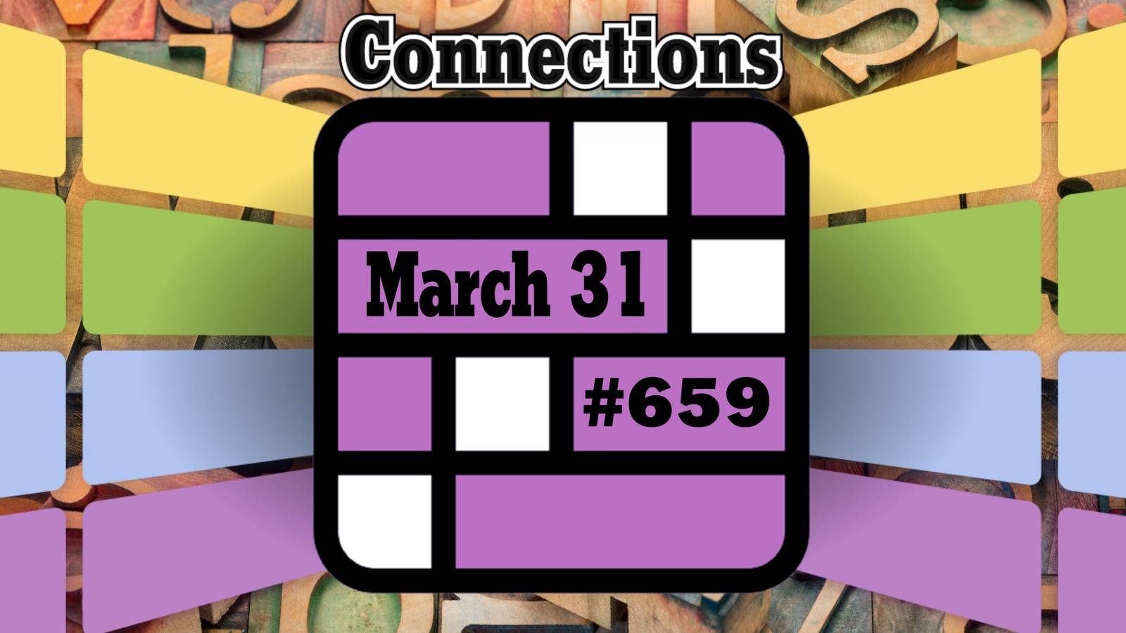 Today's Connections Hints & Answers For March 31, 2025 (Puzzle #659)