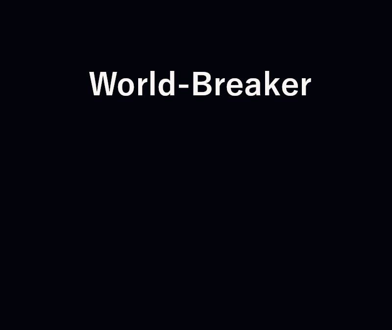 World-Breaker Summary, Trailer, Cast, Where to Watch and More