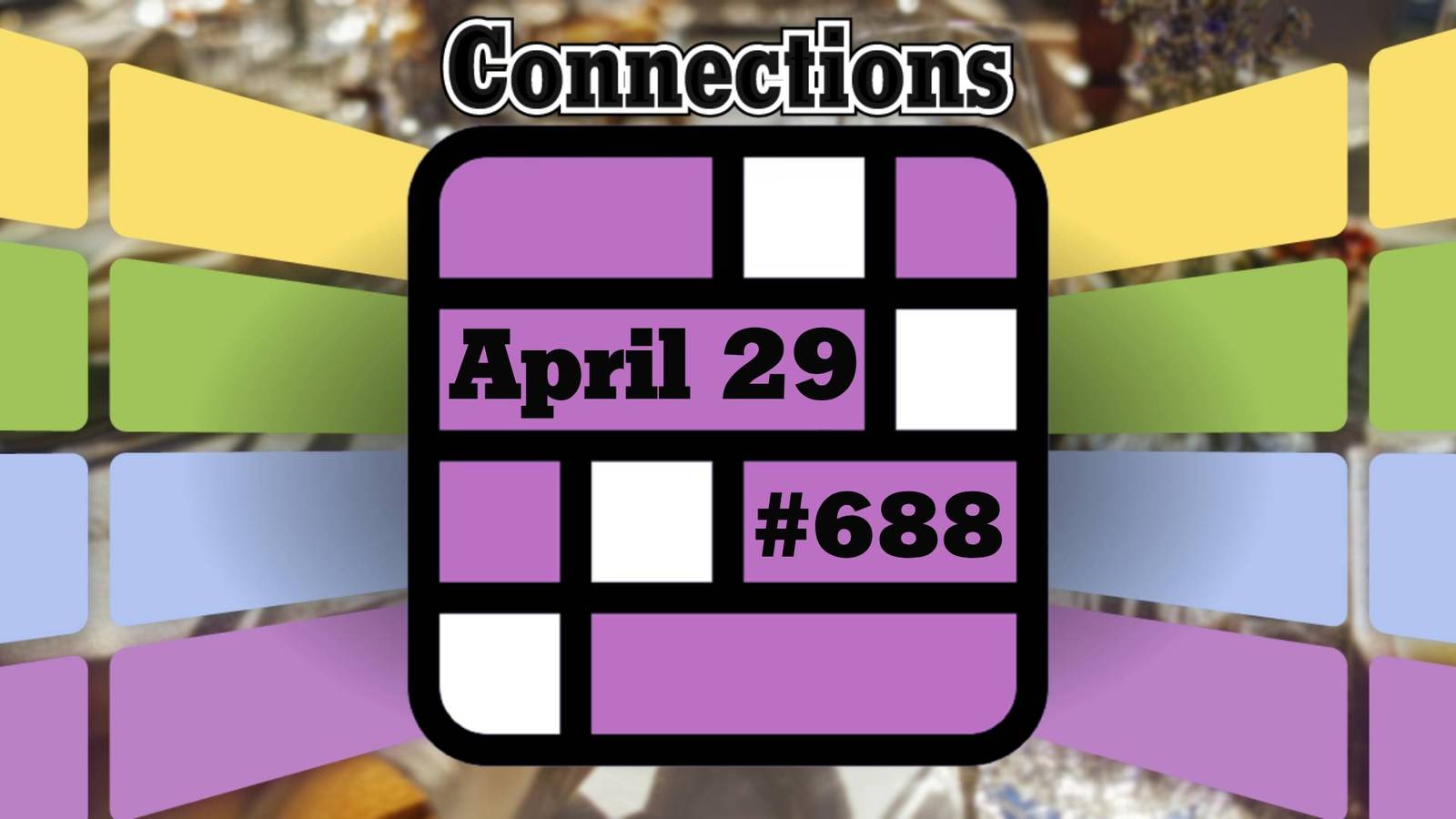 Today's Connections Hints & Answers For April 29, 2025 (Puzzle #688)