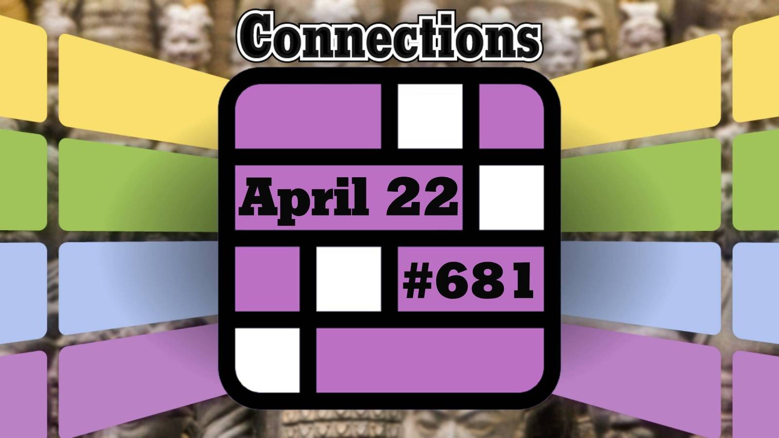 Today's Connections Hints & Answers For April 22, 2025 (Puzzle #681)