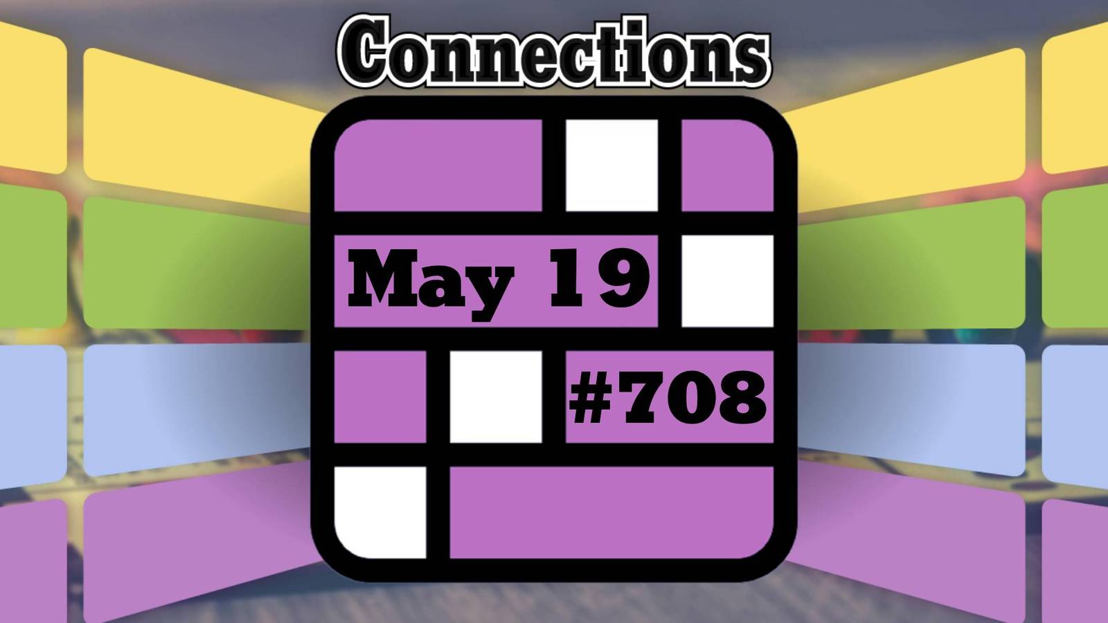Today's Connections Hints & Answers For May 19, 2025 (Puzzle #708)