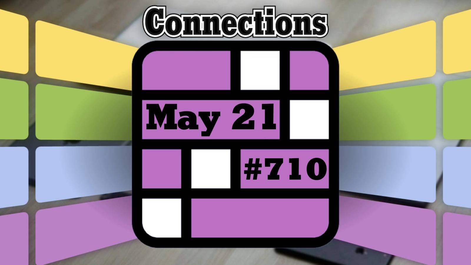 Today's Connections Hints & Answers For May 21, 2025 (Puzzle #710)