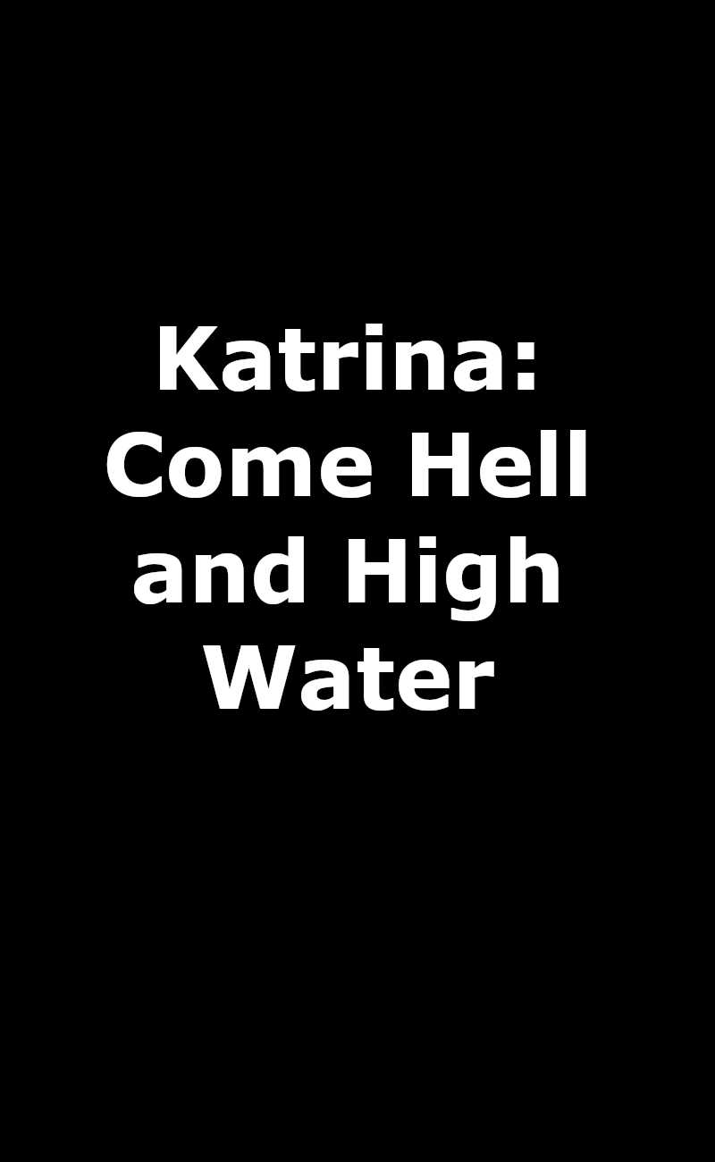 Netflix’s New Natural Disaster Doc Katrina: Come Hell And High Water ...