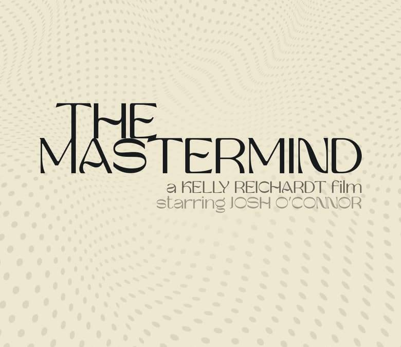 The Mastermind Summary, Trailer, Cast, Where to Watch and More