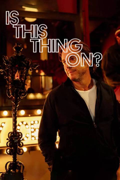 Is This Thing On? Summary, Trailer, Cast, Where to Watch and More