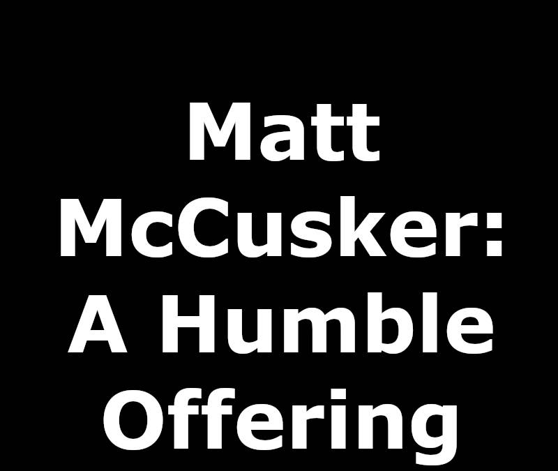 Matt McCusker: A Humble Offering Summary, Trailer, Cast, Where to Watch ...