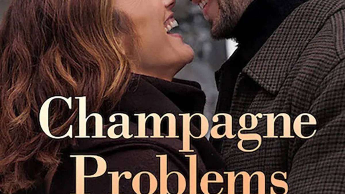 Champagne Problems Summary, Trailer, Cast, Where to Watch and More