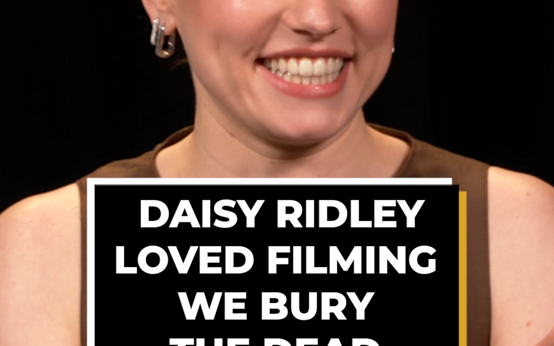 Daisy Ridley Loved Filming We Bury The Dead Flashbacks