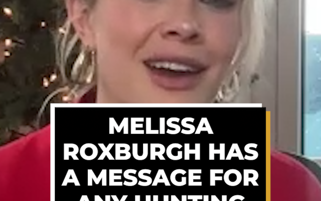 Melissa Roxburgh Has A Message For The Hunting Party Haters