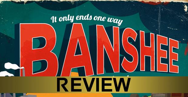 Banshee Series Finale Finds Itself Just in Time to Go Out in Style