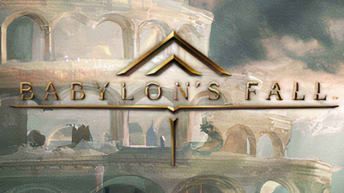 Babylon's Fall | ScreenRant