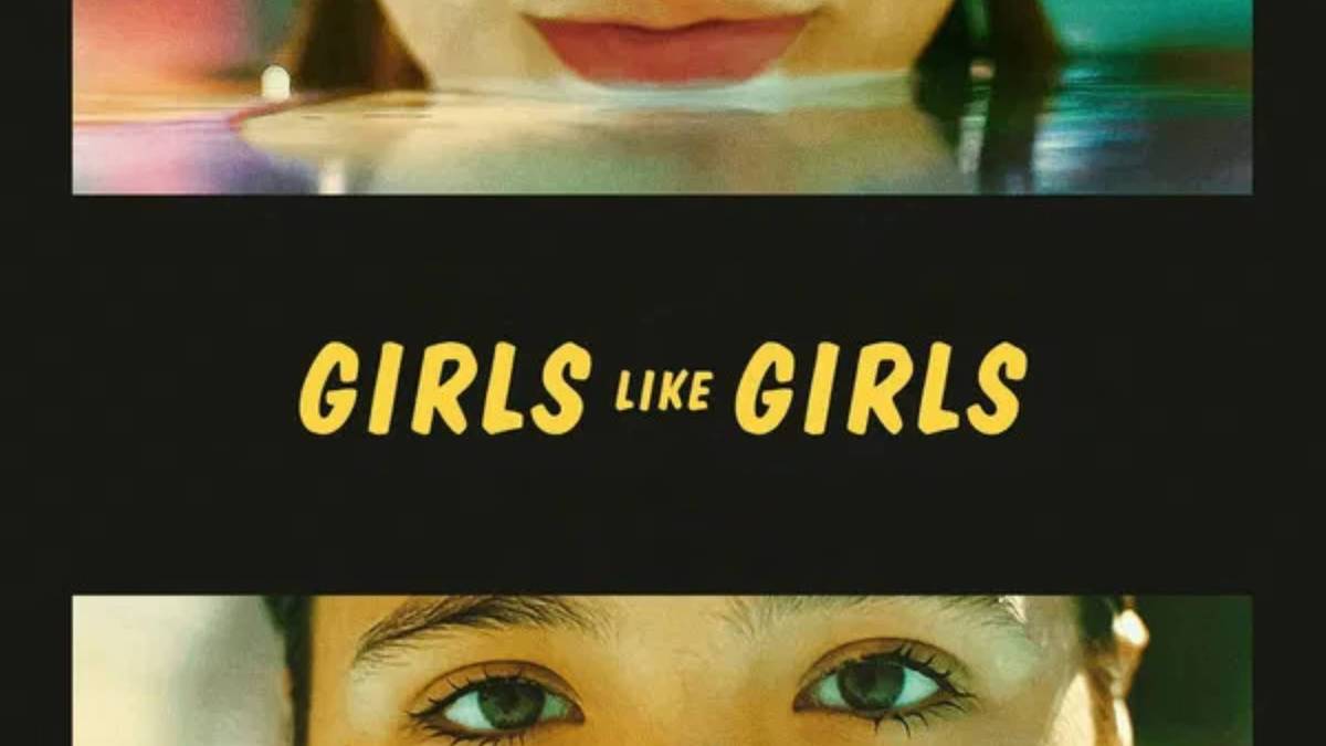 Girls Like Girls Summary, Trailer, Cast, Where to Watch and More